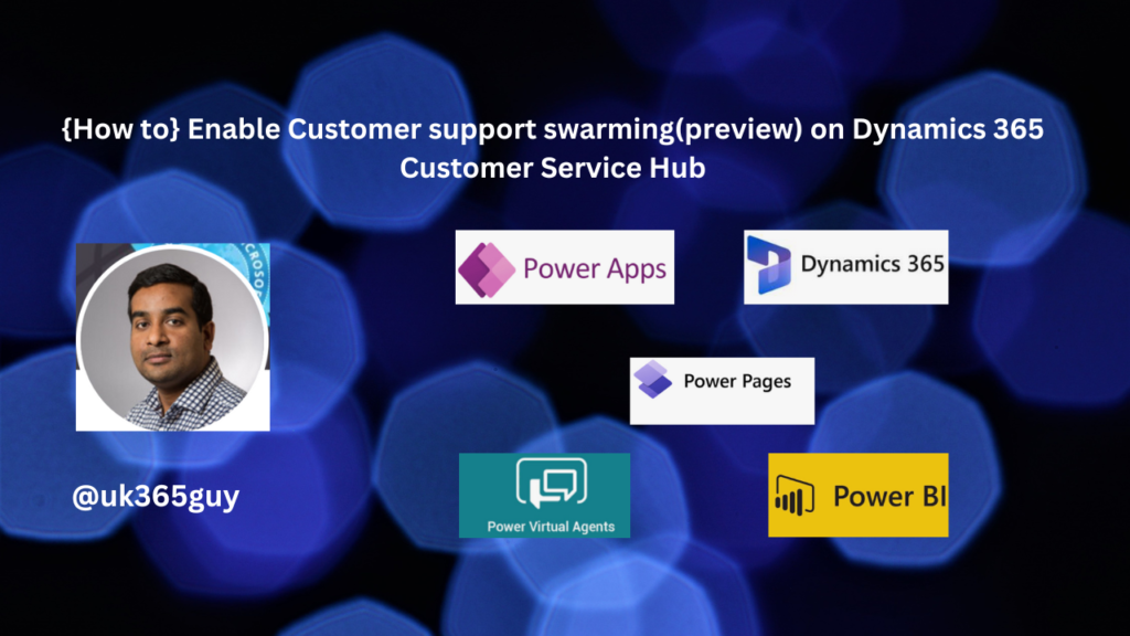 {How to} Enable Customer support swarming(preview) on Dynamics 365 ...